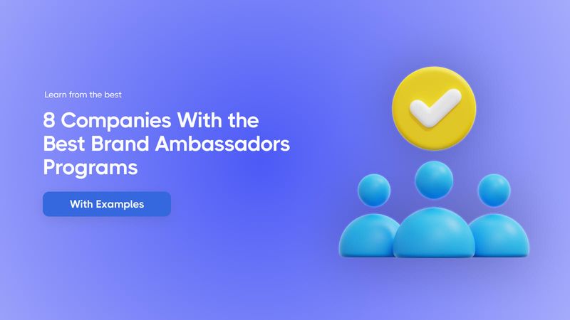 8 Companies With the Best Brand Ambassadors Programs | Moast.io